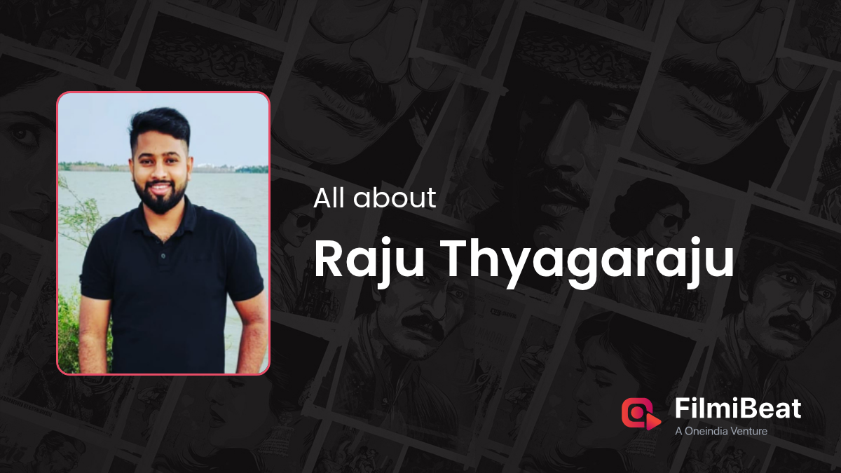 Raju Thyagaraju Movies | Raju Thyagaraju: Height, Age, Wife, Girlfriend ...