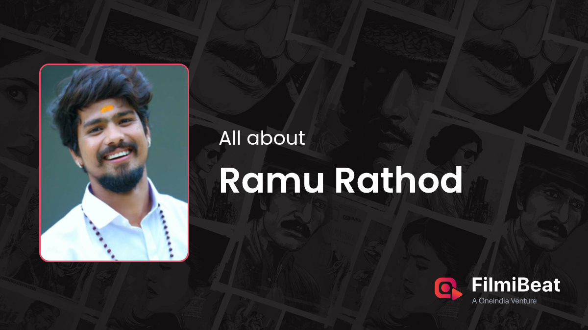 Ramu Rathod Movies | Ramu Rathod: Height, Age, Wife, Girlfriend, Biography - Filmibeat