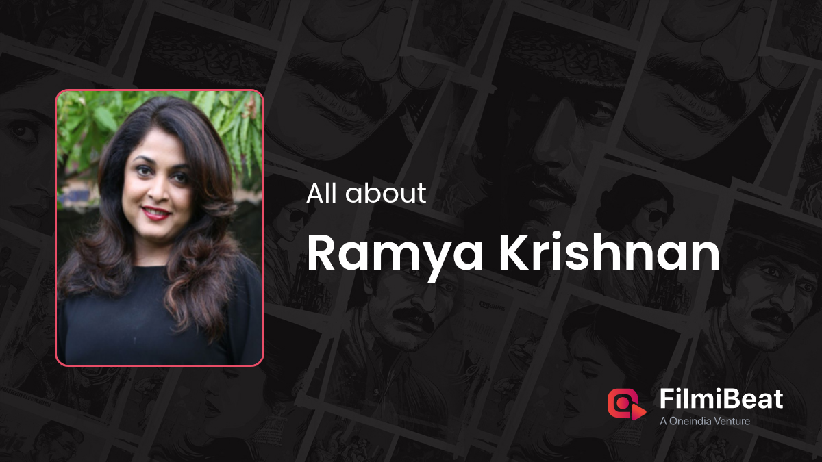 Ramya Krishnan Movies | Ramya Krishnan: Height, Age, Husband, Boyfriend ...