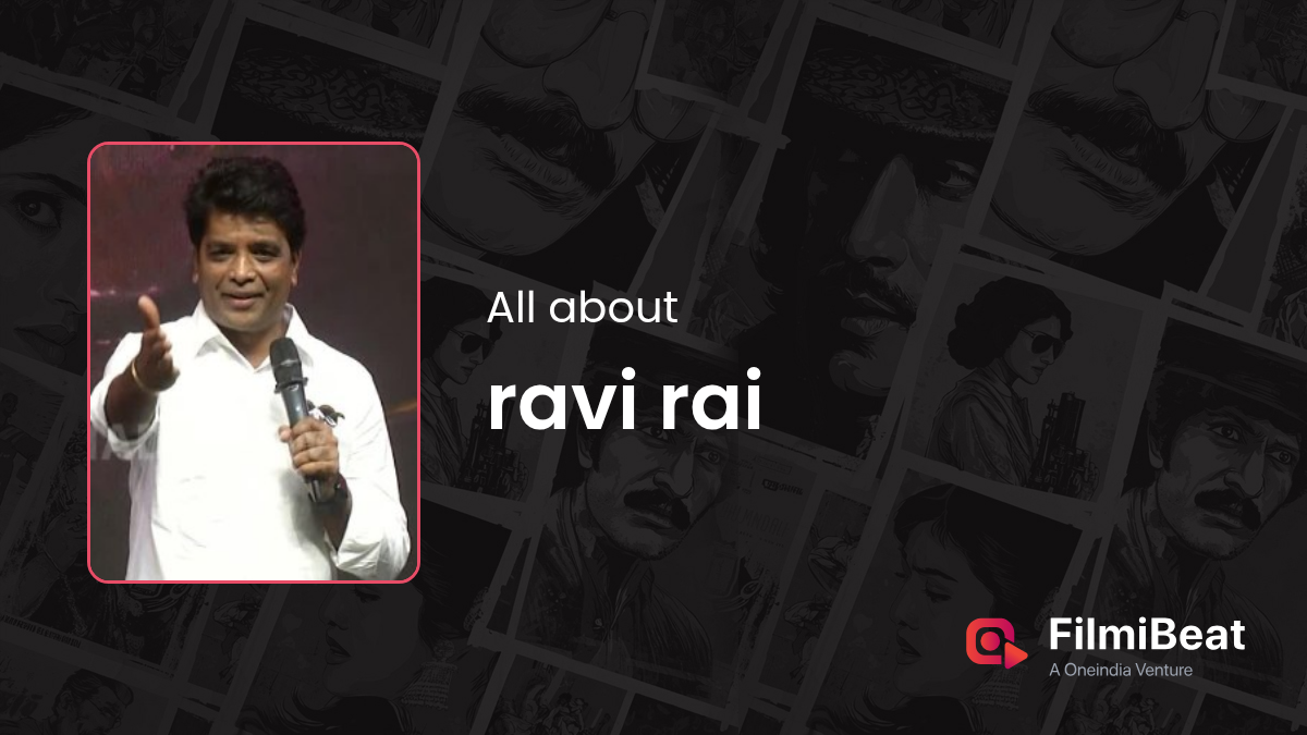 Ravi rai Biography | Ravi rai Girlfriend, Wife, Family & Net Worth ...