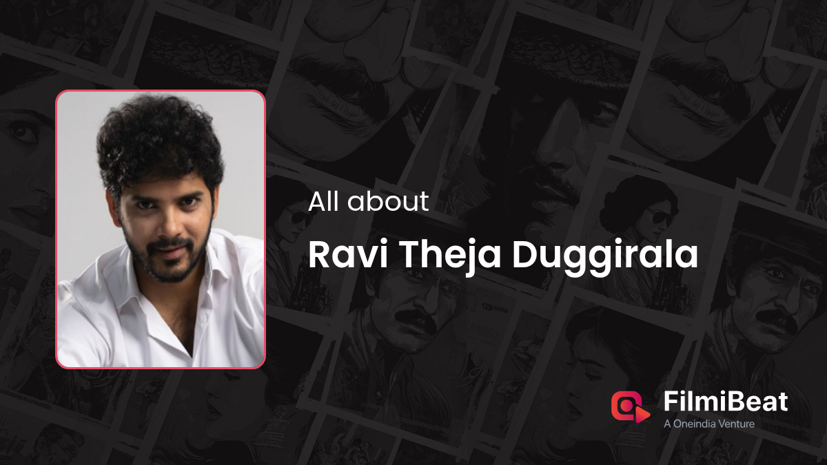 Ravi Theja Duggirala Movies | Ravi Theja Duggirala: Height, Age, Wife ...