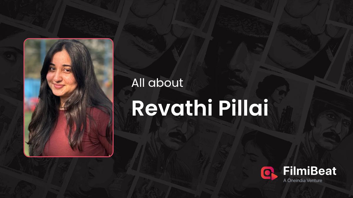 Revathi Pillai Movies | Revathi Pillai: Height, Age, Husband, Boyfriend ...