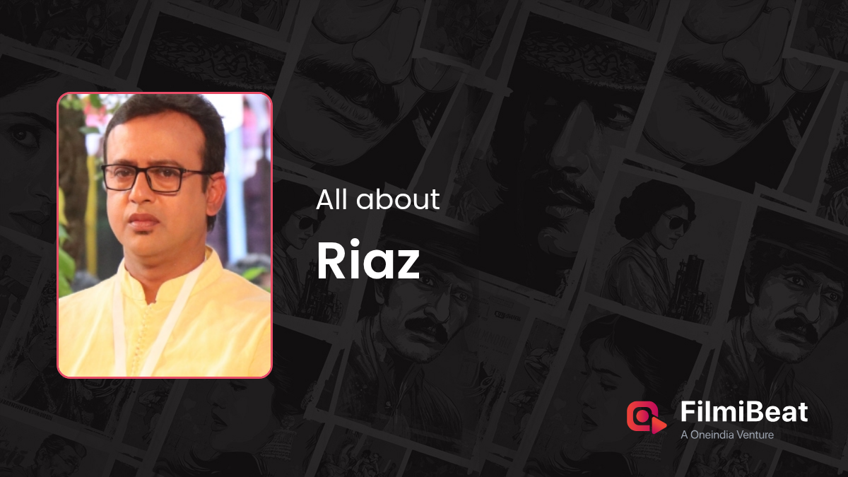 Riaz Movies | Riaz: Height, Age, Wife, Girlfriend, Biography - Filmibeat