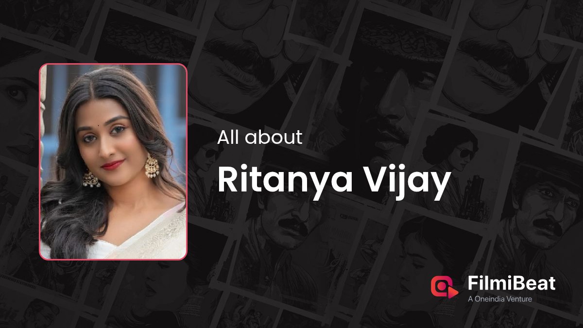 Ritanya Vijay Movies | Ritanya Vijay: Height, Age, Husband, Boyfriend ...