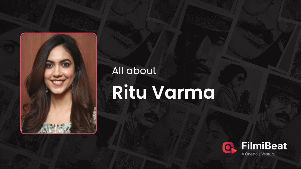 Ritu Varma Movies | Ritu Varma: Height, Age, Husband, Boyfriend ...