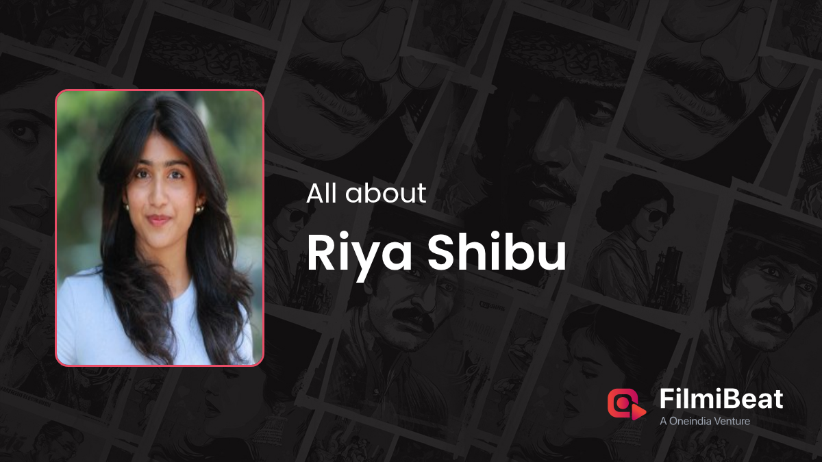 Riya Shibu Movies | Riya Shibu: Height, Age, Husband, Boyfriend ...