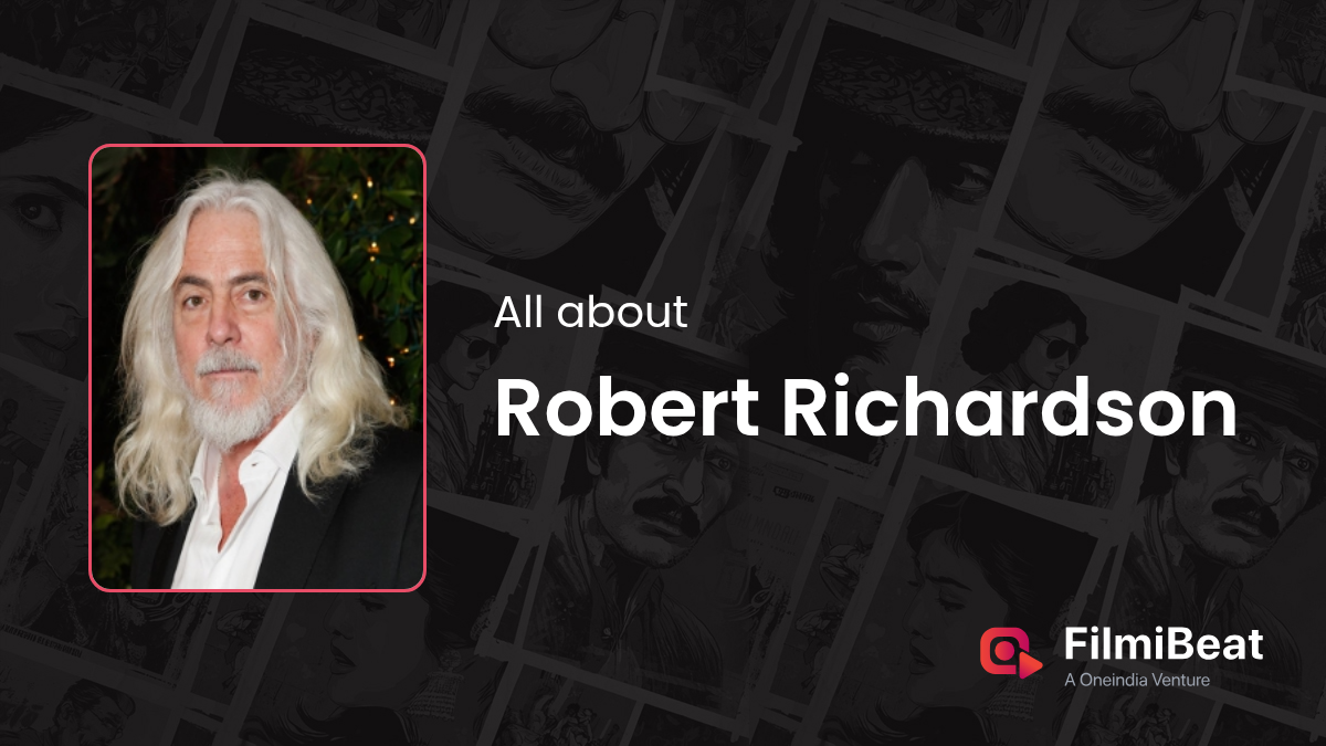 Robert Richardson Movies | Robert Richardson: Height, Age, Wife ...