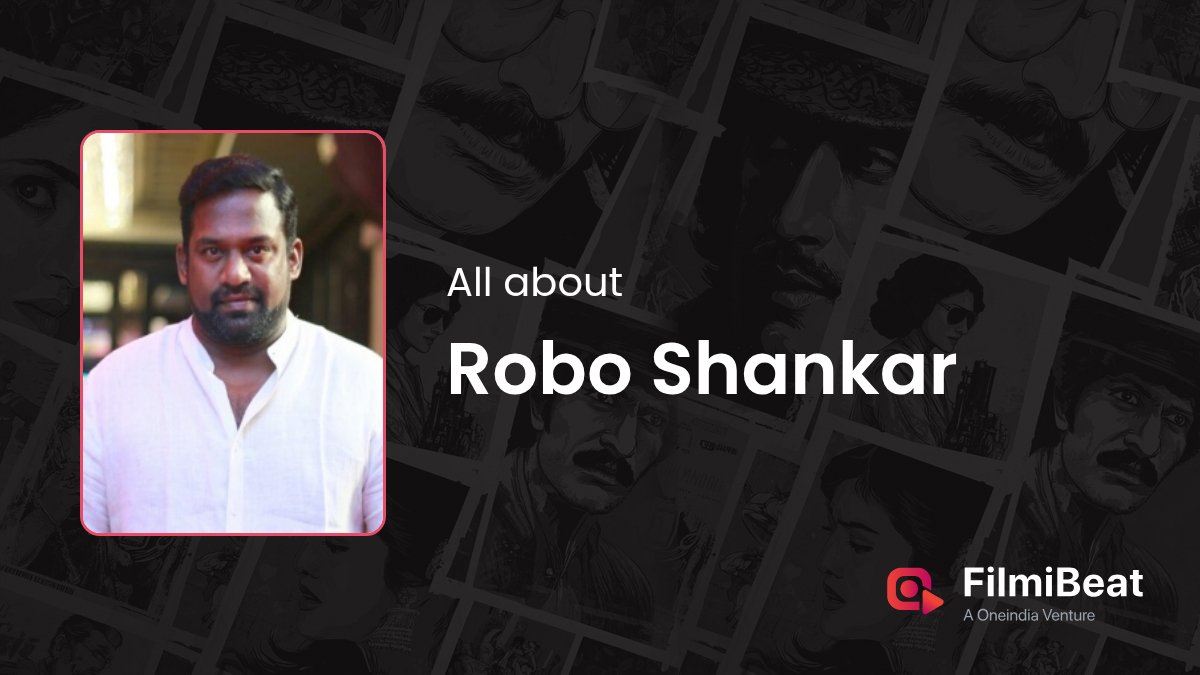 Robo Shankar Movies | Robo Shankar: Height, Age, Wife, Girlfriend ...