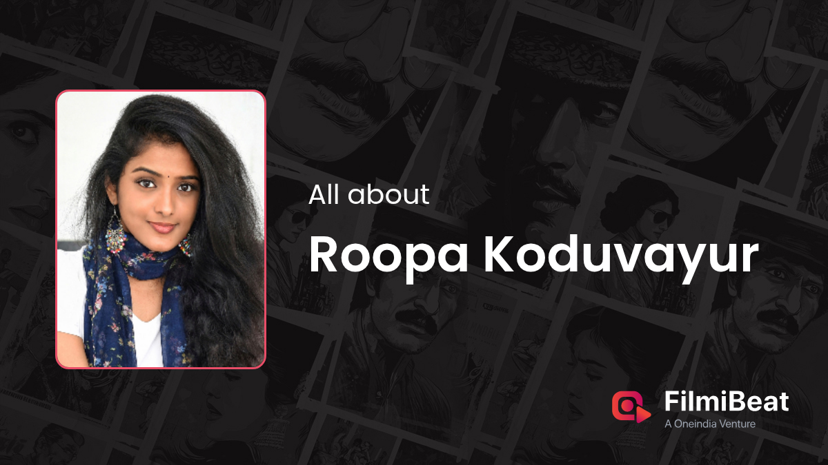 Roopa Koduvayur Movies | Roopa Koduvayur: Height, Age, Husband ...