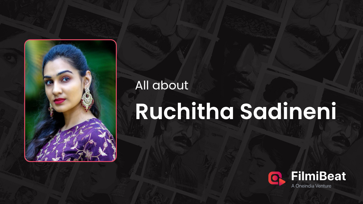 Ruchitha Sadineni Movies | Ruchitha Sadineni: Height, Age, Husband ...