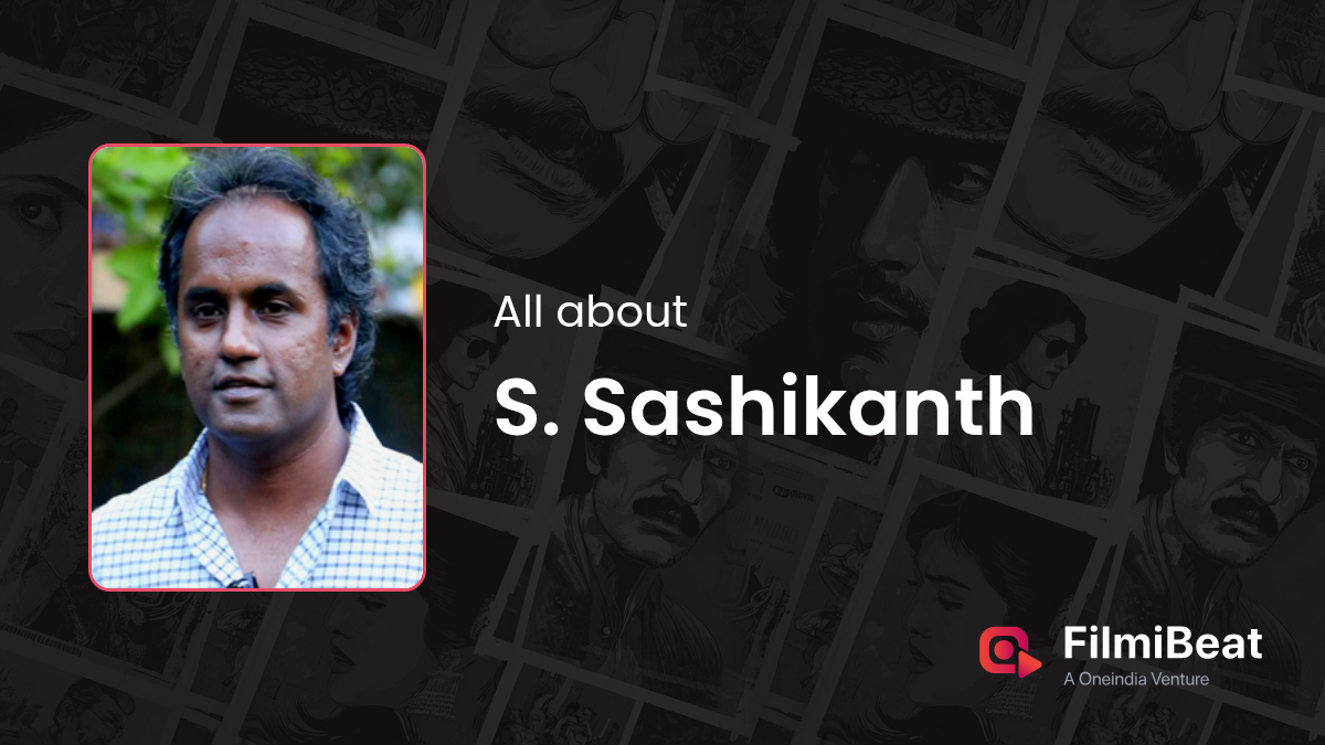 S Sashikanth Movies | S Sashikanth: Height, Age, Wife, Girlfriend ...