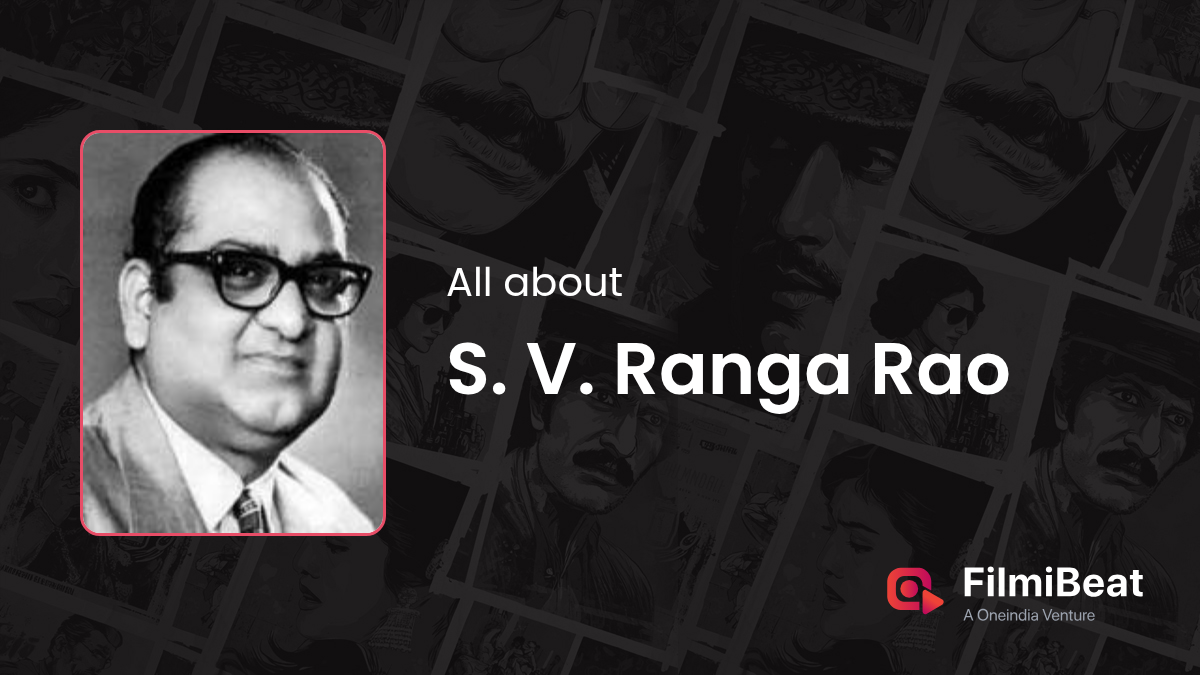 S V Ranga Rao Movies | S V Ranga Rao: Height, Age, Wife, Girlfriend ...