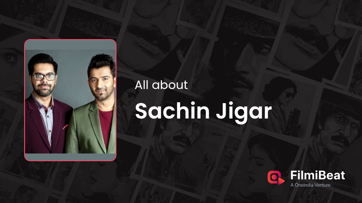 Sachin Jigar Movies | Sachin Jigar: Height, Age, Wife, Girlfriend ...