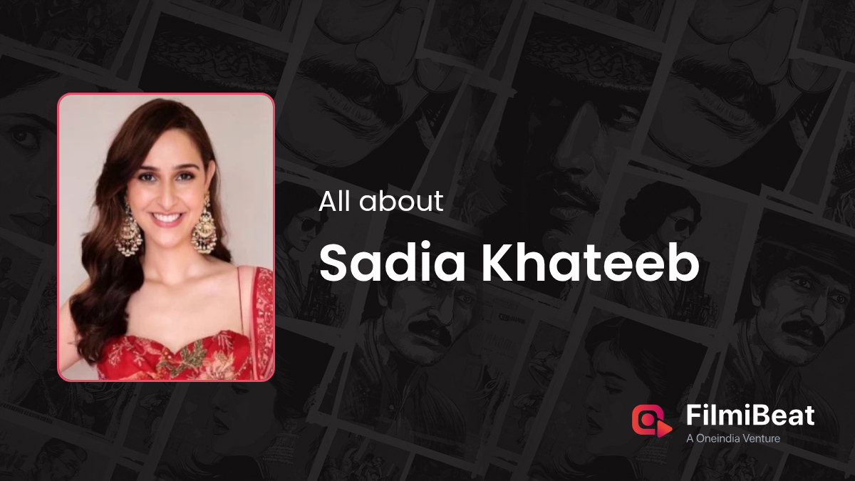 Sadia Khateeb Movies | Sadia Khateeb: Height, Age, Husband, Boyfriend ...