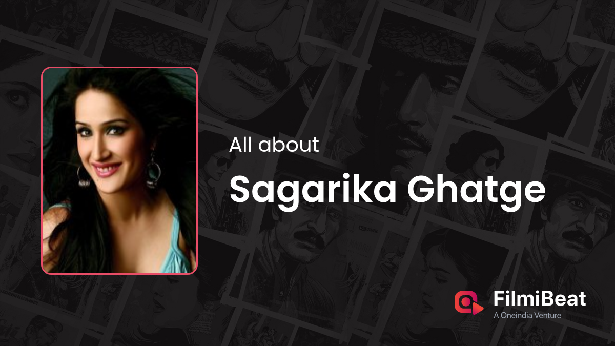Sagarika Ghatge Movies | Sagarika Ghatge: Height, Age, Husband ...