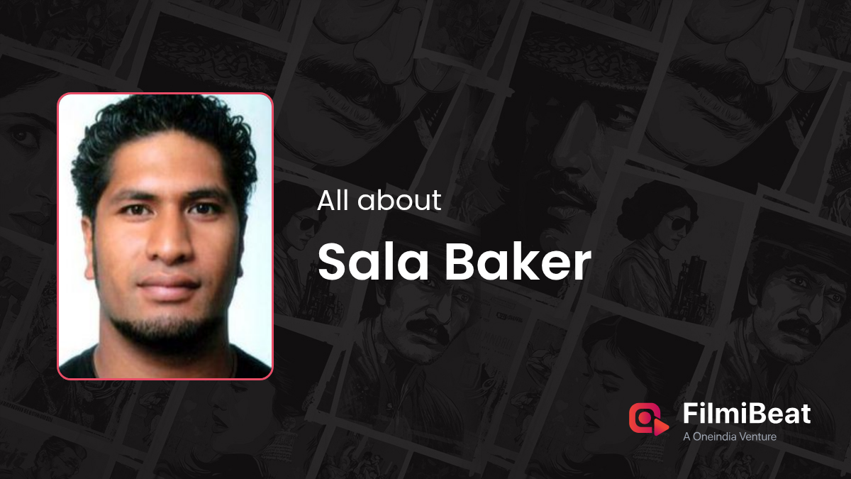 Sala Baker Movies | Sala Baker: Height, Age, Wife, Girlfriend ...