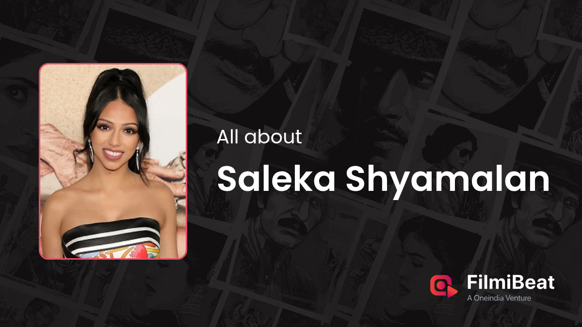 Saleka Shyamalan Movies | Saleka Shyamalan: Height, Age, Husband ...