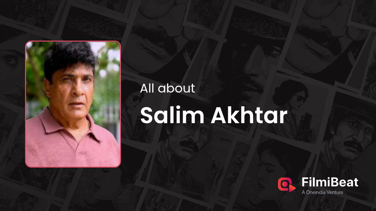 Salim Akhtar Movies | Salim Akhtar: Height, Age, Wife, Girlfriend ...