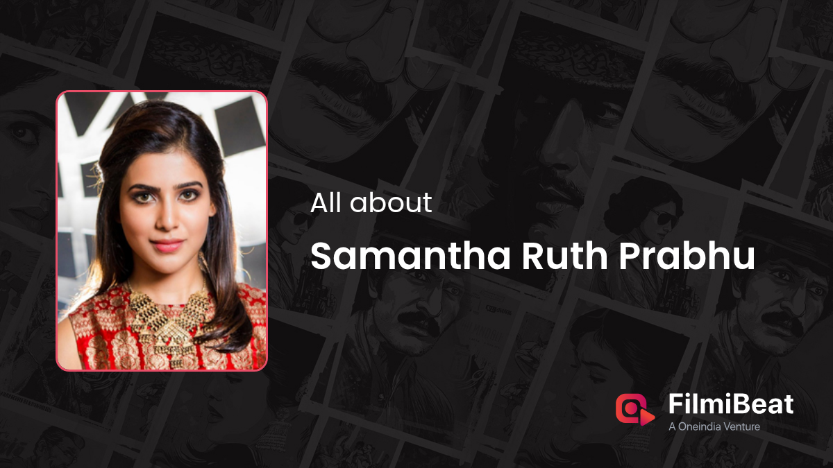 Samantha Ruth Prabhu (Sammu) Biography | Samantha Ruth Prabhu Boyfriend ...