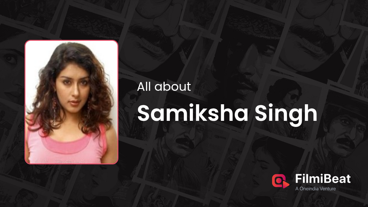 Samiksha Singh Movies | Samiksha Singh: Height, Age, Husband, Boyfriend ...