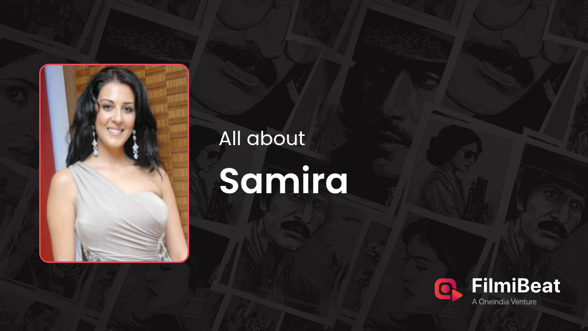 Samira Movies | Samira: Height, Age, Husband, Boyfriend, Biography ...