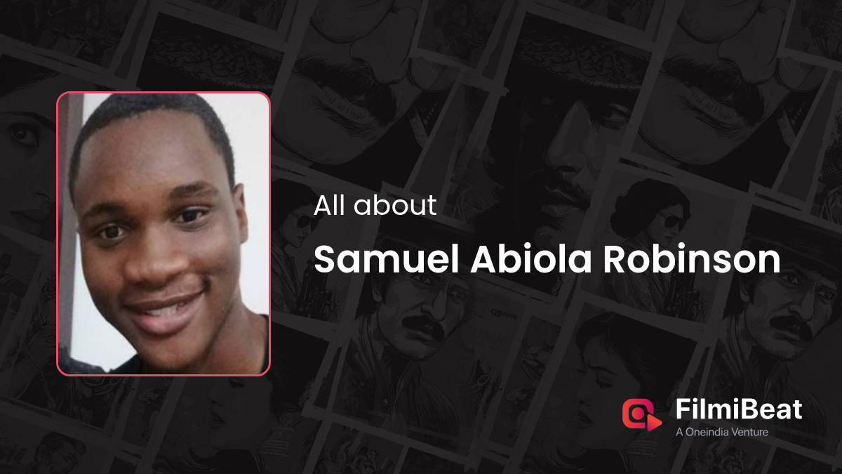 Samuel Abiola Robinson Biography | Samuel Abiola Robinson Boyfriend ...