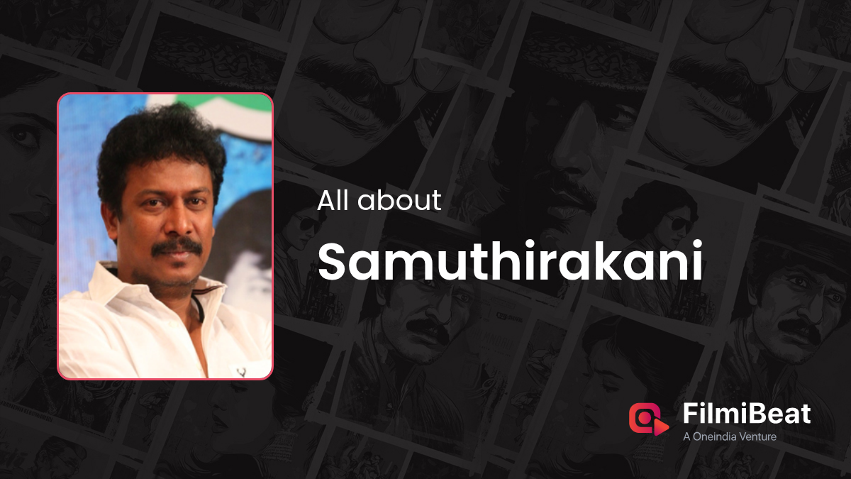 Samuthirakani Movies | Samuthirakani: Height, Age, Wife, Girlfriend ...