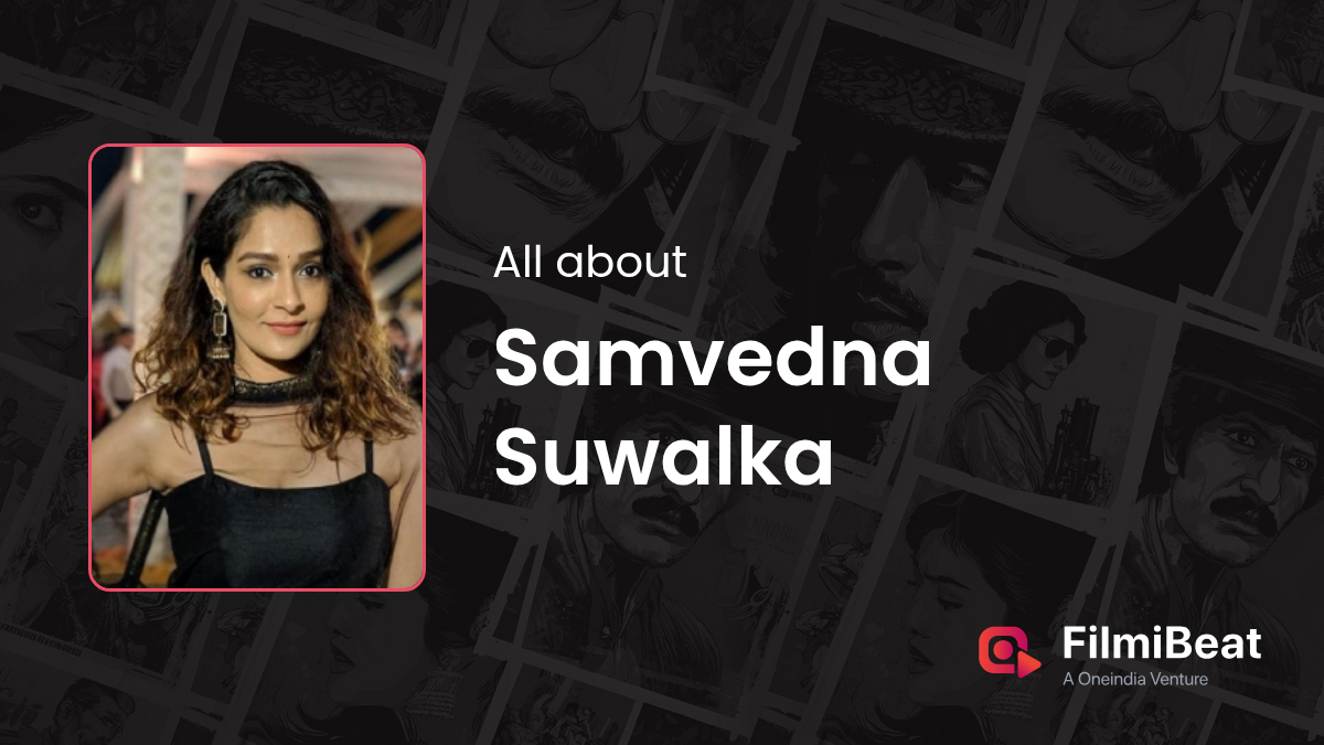 Samvedna Suwalka (Sam) Movies | Samvedna Suwalka (Sam) : Height, Age ...