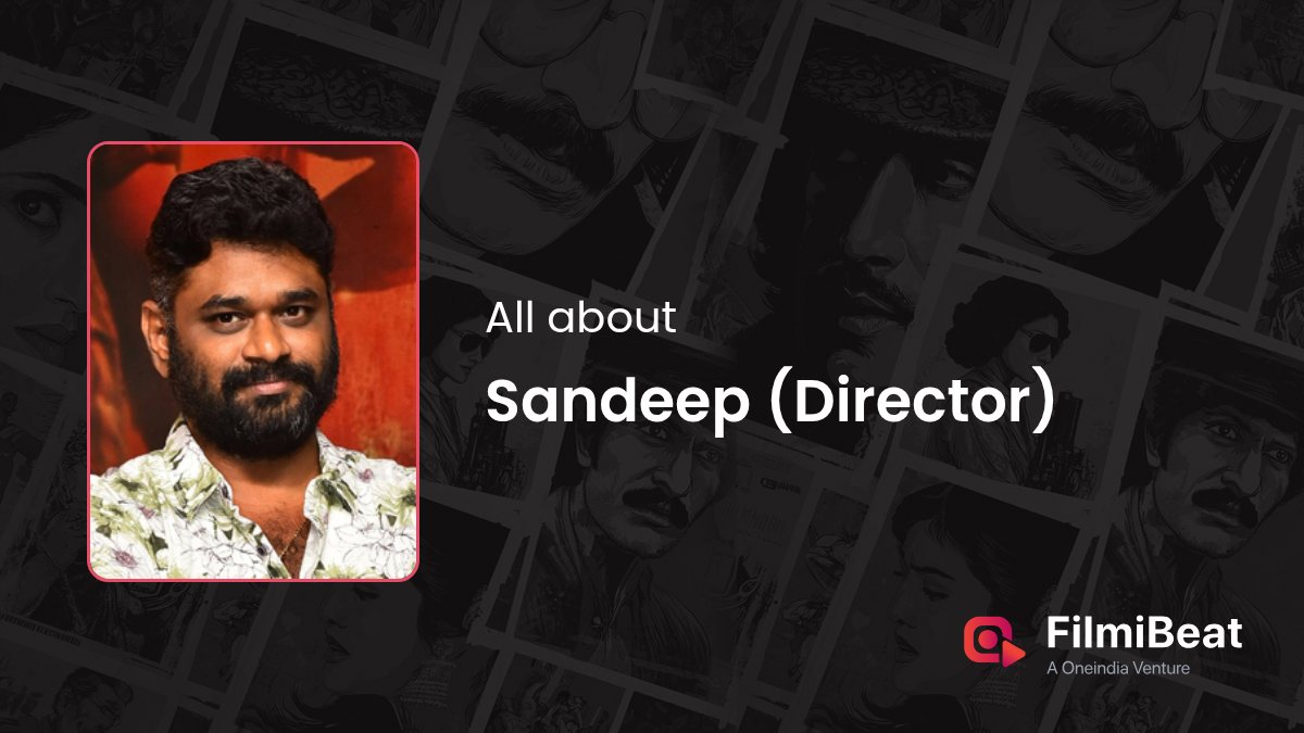 Sandeep Movies | Sandeep : Height, Age, Wife, Girlfriend, Biography ...