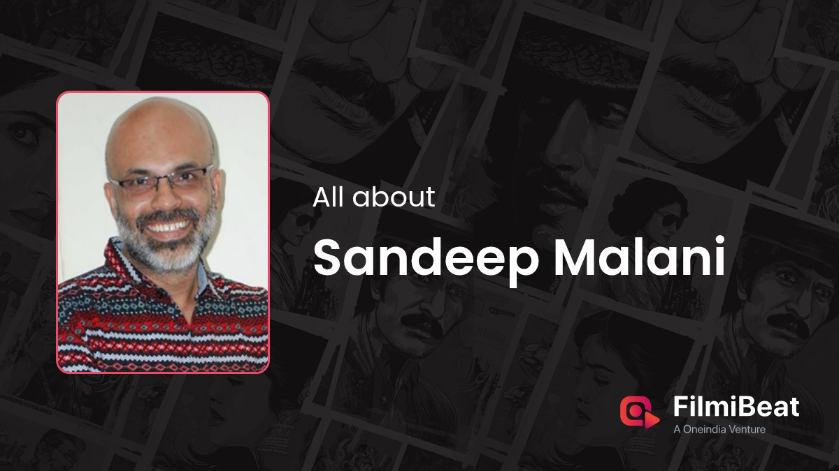 Sandeep Malani Movies | Sandeep Malani: Height, Age, Wife, Girlfriend ...