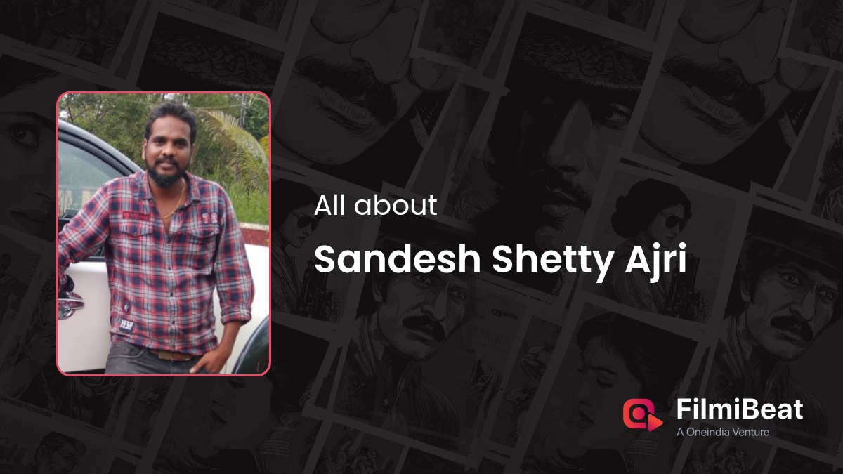 Sandesh Shetty Ajri Movies | Sandesh Shetty Ajri: Height, Age, Wife ...