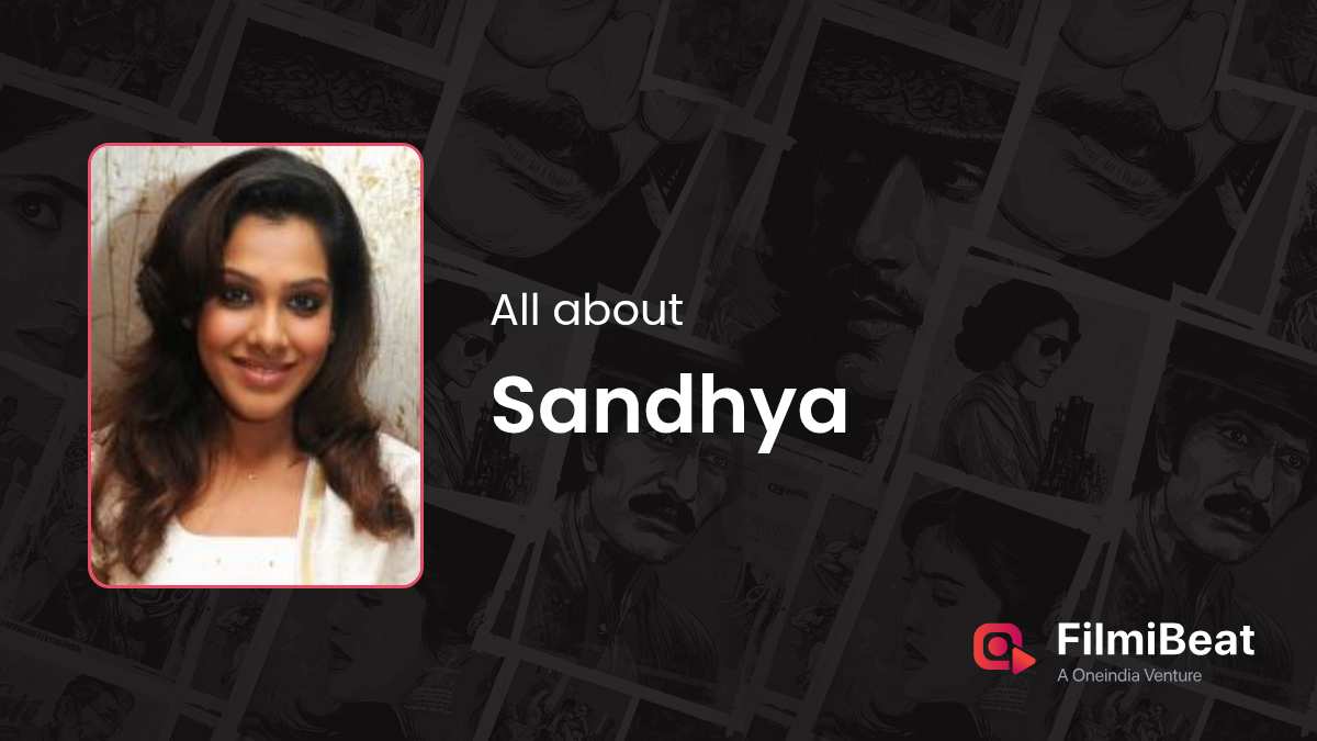 Sandhya Movies | Sandhya: Height, Age, Husband, Boyfriend, Biography ...
