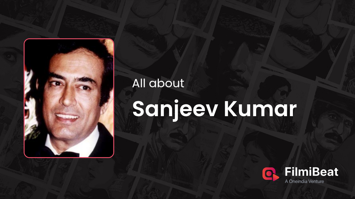 Sanjeev Kumar Biography | Sanjeev Kumar Girlfriend, Wife, Family & Net ...