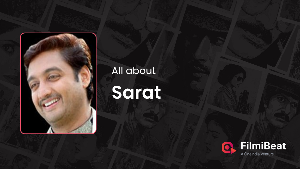 Sarat Biography | Sarat Girlfriend, Wife, Family & Net Worth - FilmiBeat