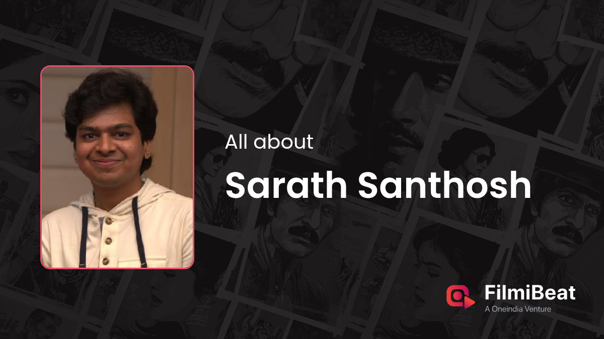 Sarath Santhosh Movies | Sarath Santhosh: Height, Age, Wife, Girlfriend ...