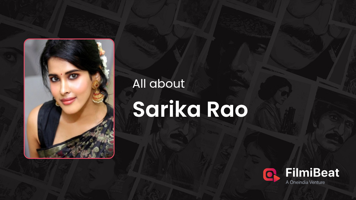 Sarika Rao Movies | Sarika Rao: Height, Age, Husband, Boyfriend, Biography - Filmibeat