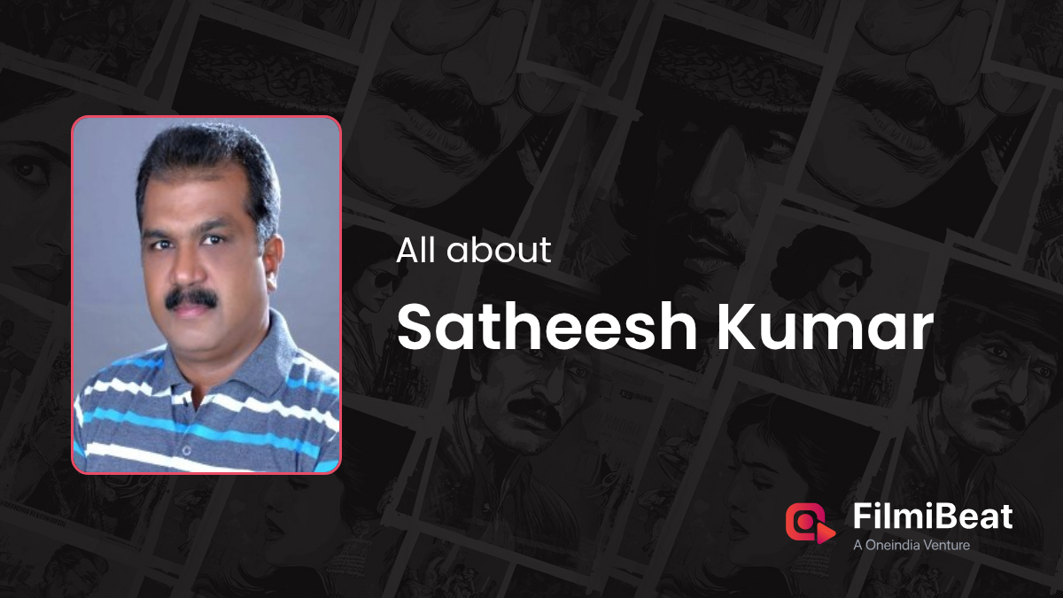 Satheesh Kumar Movies | Satheesh Kumar: Height, Age, Husband, Boyfriend ...