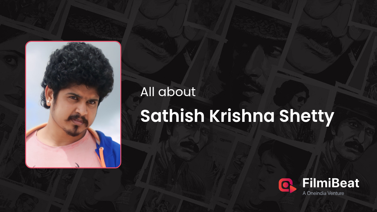 Sathish Krishna Shetty Movies | Sathish Krishna Shetty: Height, Age ...