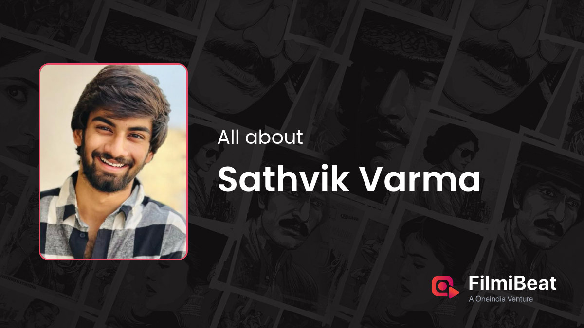 Sathvik Varma Movies | Sathvik Varma: Height, Age, Wife, Girlfriend ...