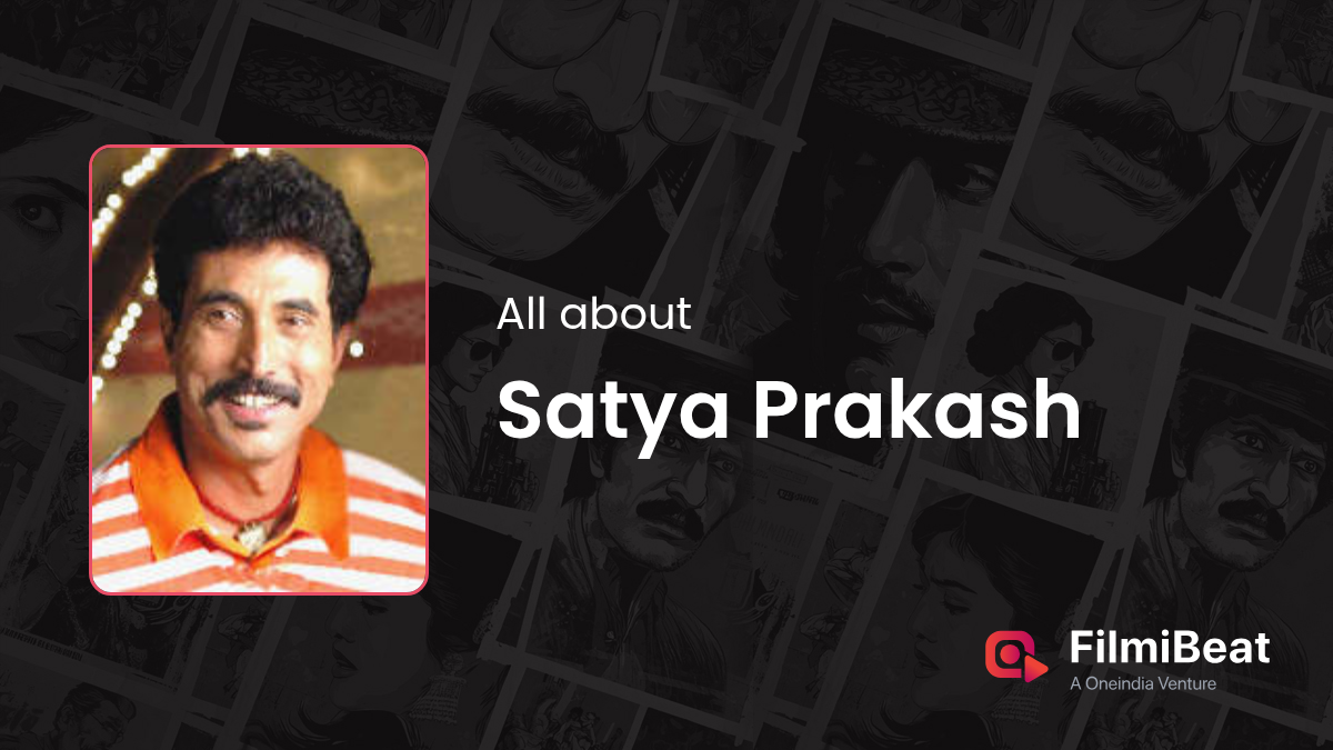 Satya Prakash Movies | Satya Prakash: Height, Age, Wife, Girlfriend ...