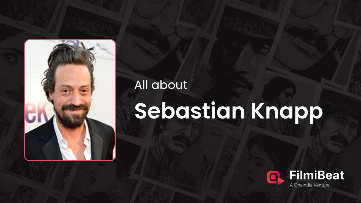 Sebastian Knapp Movies | Sebastian Knapp: Height, Age, Husband ...