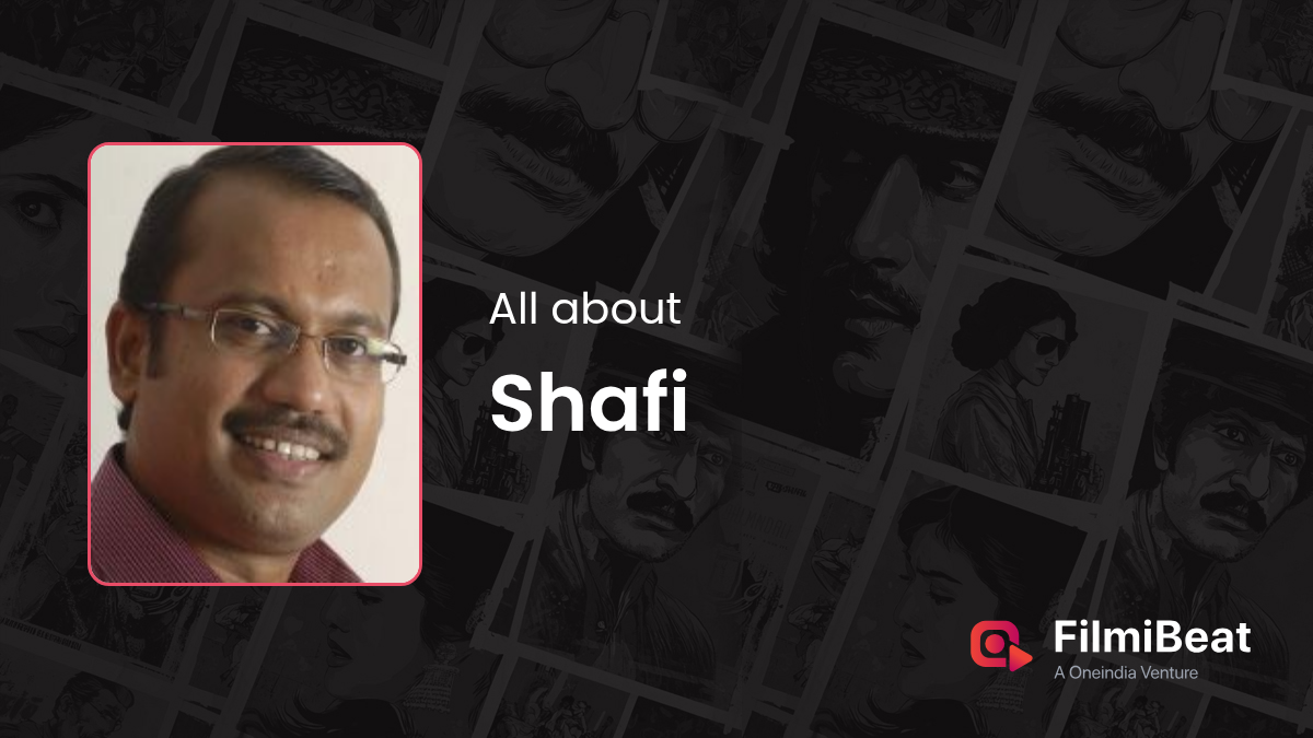 Shafi Movies | New and Upcoming Movies Of Shafi (2026, 2027) - FilmiBeat