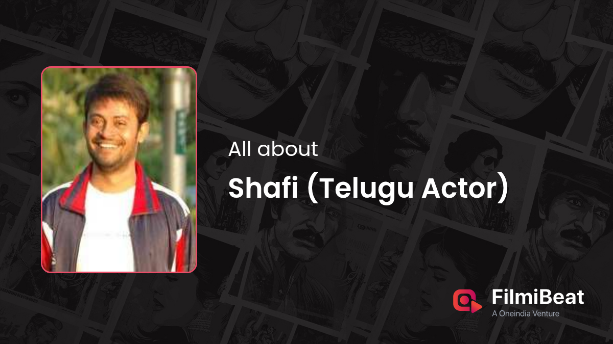 Shafi Biography | Shafi Girlfriend, Wife, Family & Net Worth - FilmiBeat