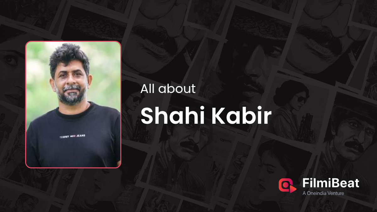 Shahi Kabir Movies | Shahi Kabir: Height, Age, Wife, Girlfriend ...
