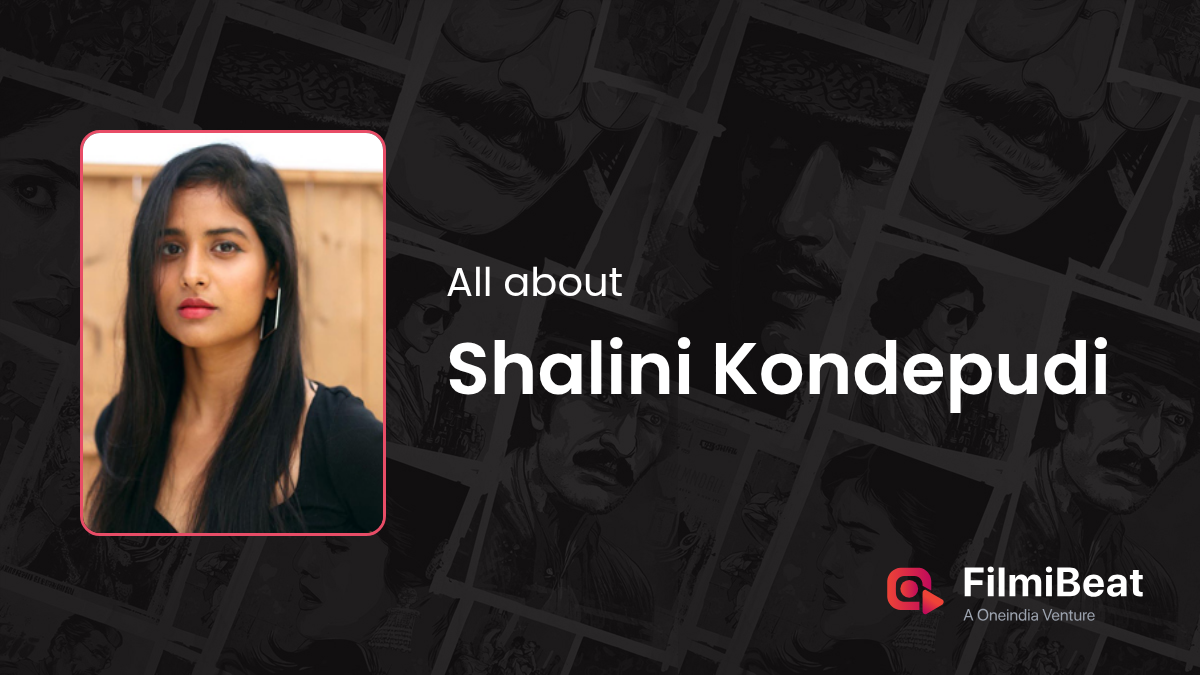Shalini Kondepudi Movies | Shalini Kondepudi: Height, Age, Husband ...