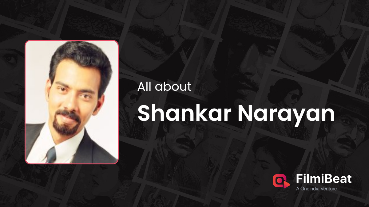 Shankar Narayan Movies | Shankar Narayan: Height, Age, Wife, Girlfriend ...