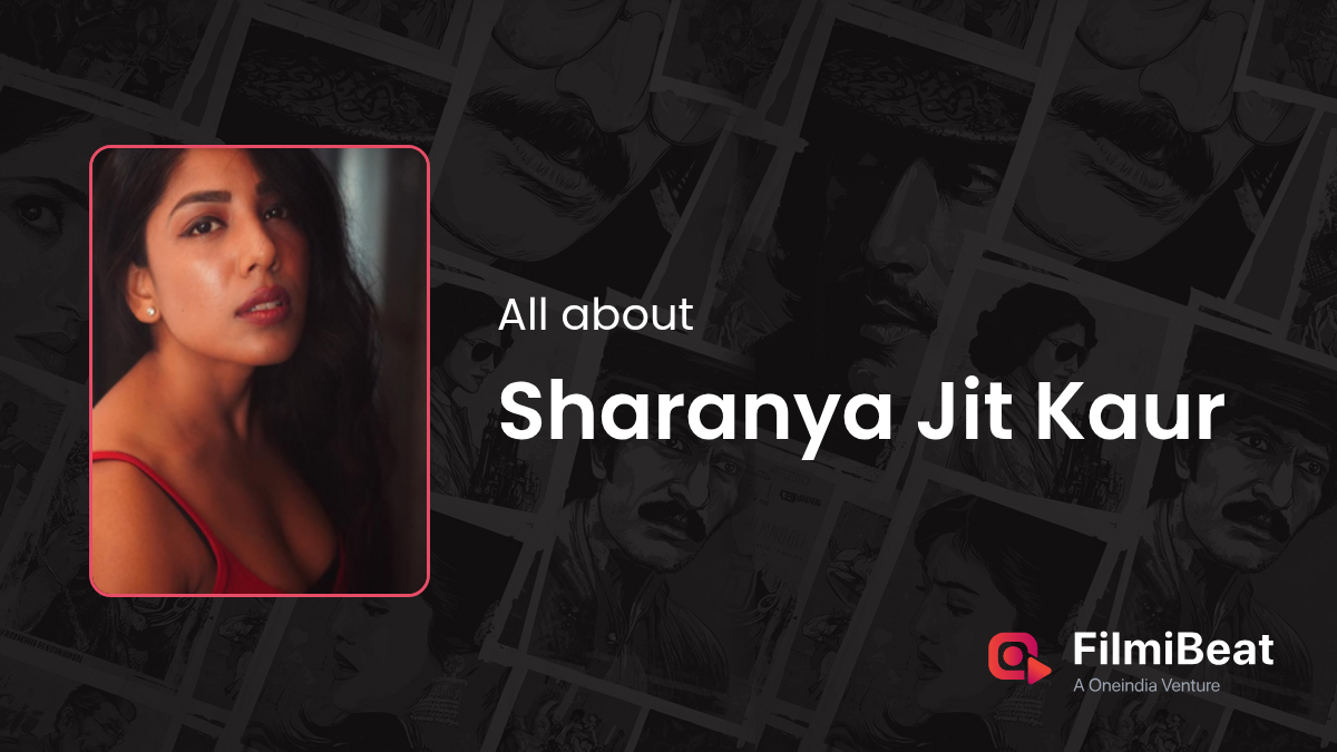 Sharanya Jit Kaur Movies | Sharanya Jit Kaur: Height, Age, Husband ...