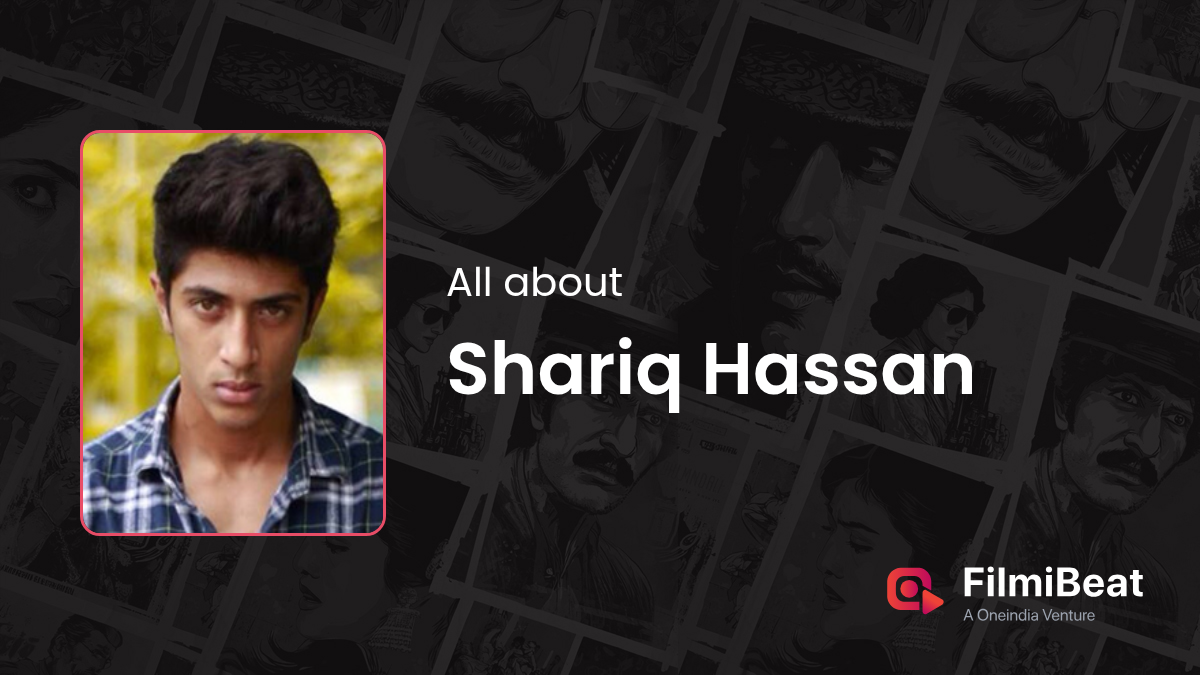 Shariq Hassan Movies | Shariq Hassan: Height, Age, Husband, Boyfriend ...