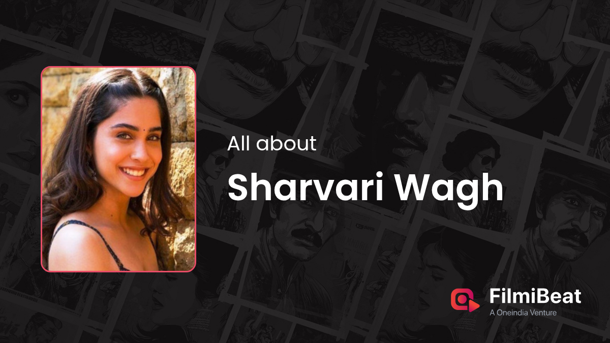 Sharvari Wagh Movies | Sharvari Wagh: Height, Age, Husband, Boyfriend ...