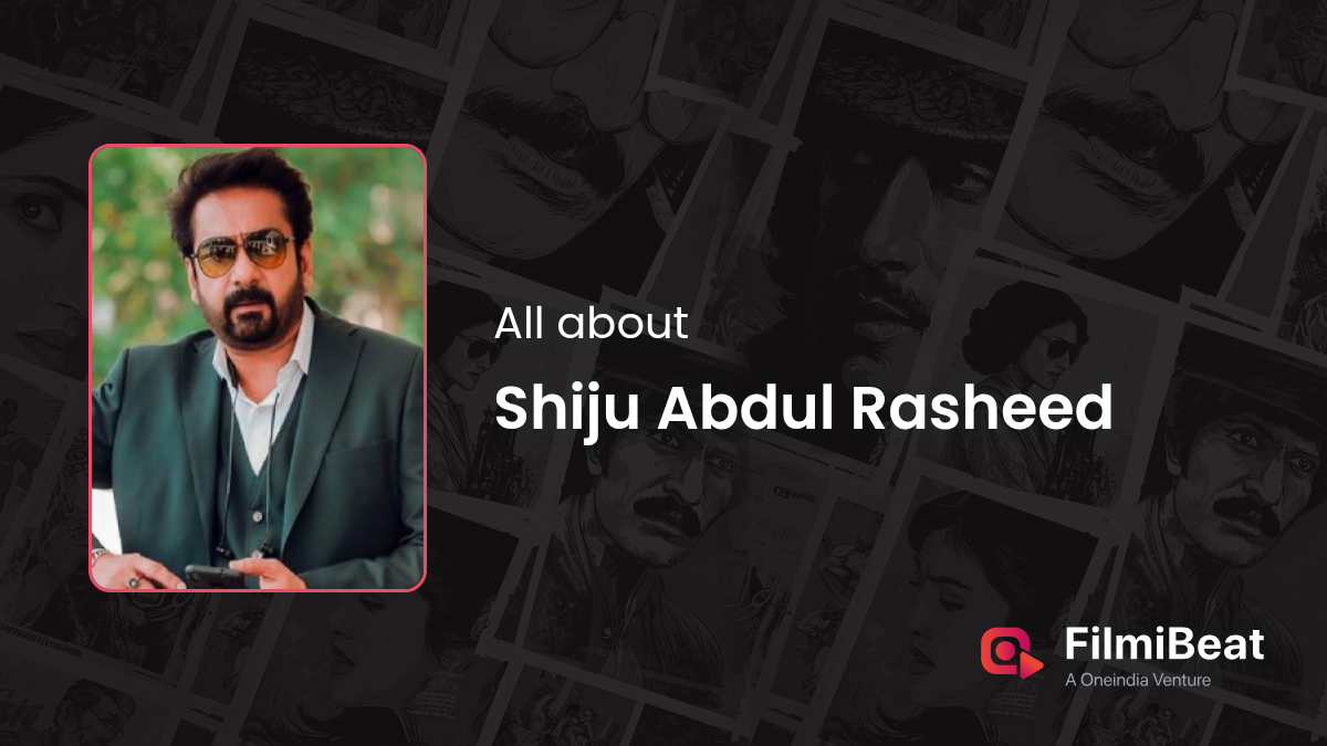 Shiju Abdul Rasheed Movies | Shiju Abdul Rasheed: Height, Age, Husband ...